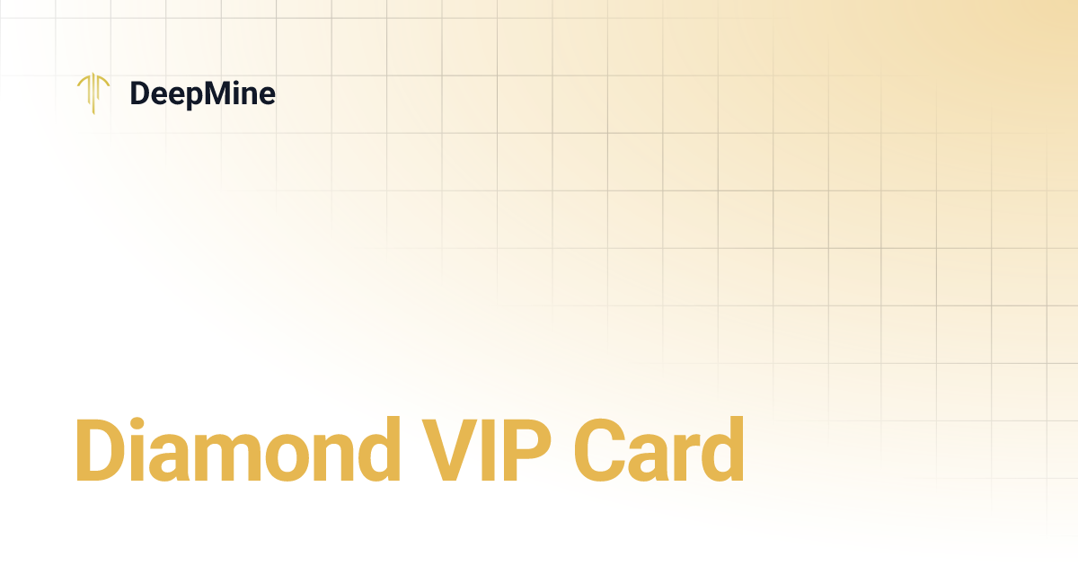 Diamond VIP Card | DeepMine